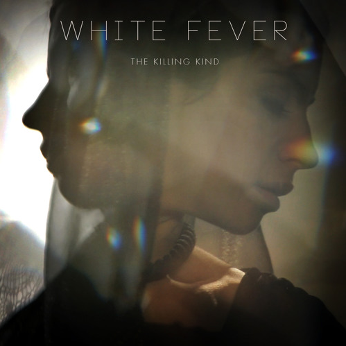 Premiere: White Fever – The Killing Kind – We Close Tonight